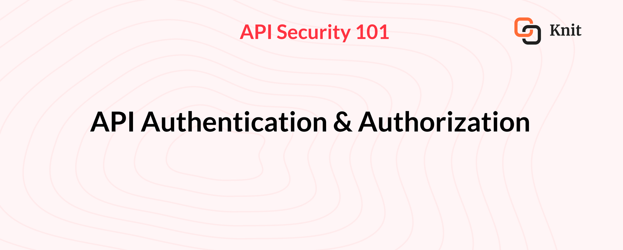 5 Best API Authentication Methods to Dramatically Increase the Security of Your APIs